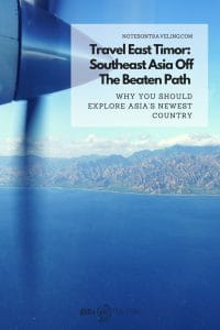 Southeast Asia Off The Beaten Path -- Why You Should Travel East Timor